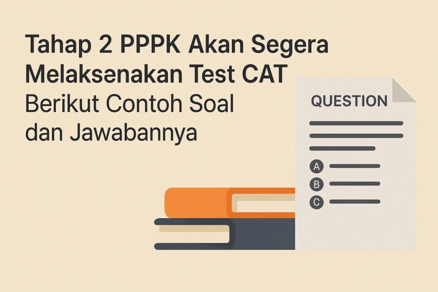 Tahap 2 PPPK Akan Segera Melaksanakan Test CAT, Berikut Contoh Soal Dan ...